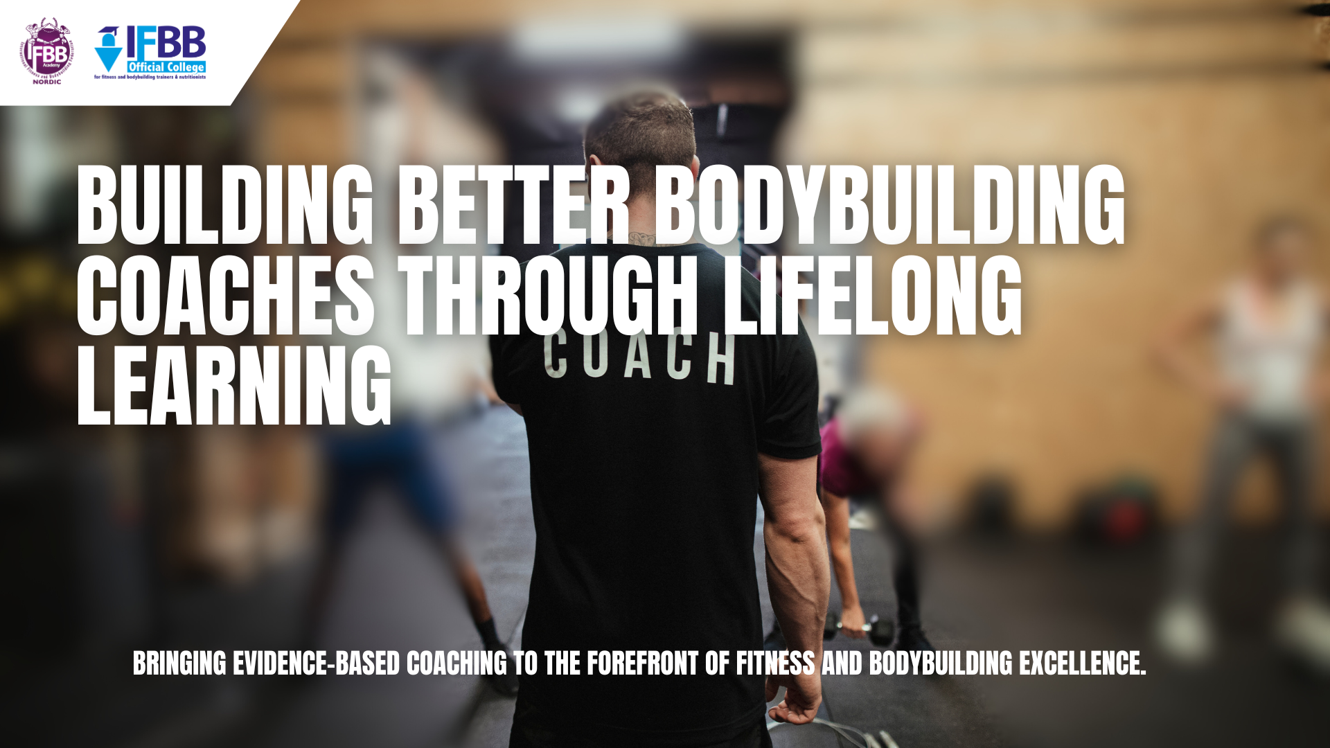 Why Lifelong Learning is Key to Becoming an Effective Bodybuilding Coach